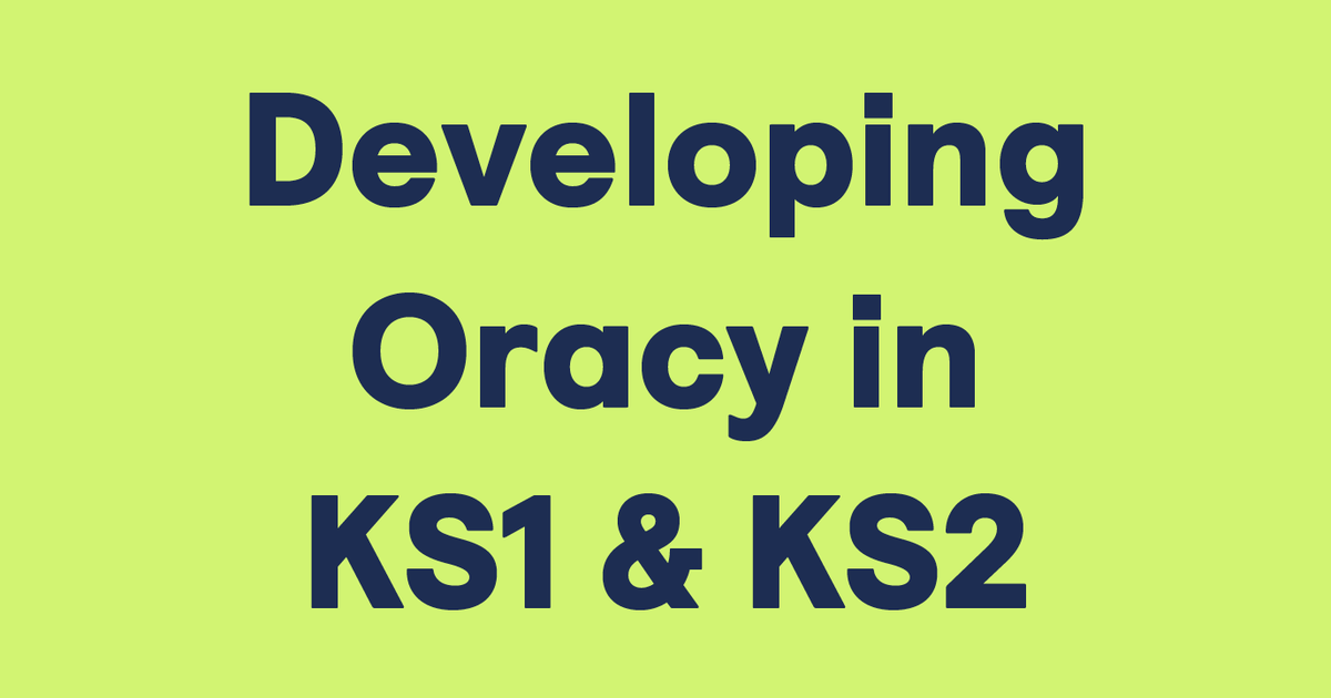 Developing Oracy in Key Stage 1 and Key Stage 2 | National Literacy Trust
