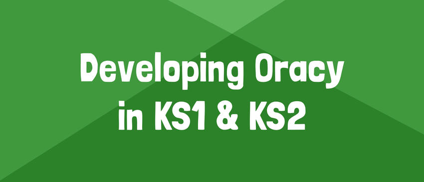 Developing Oracy in Key Stage 1 and Key Stage 2 | National Literacy Trust